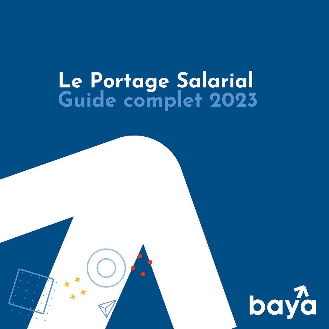Le Portage Salarial [guide Complet 2023] Baya